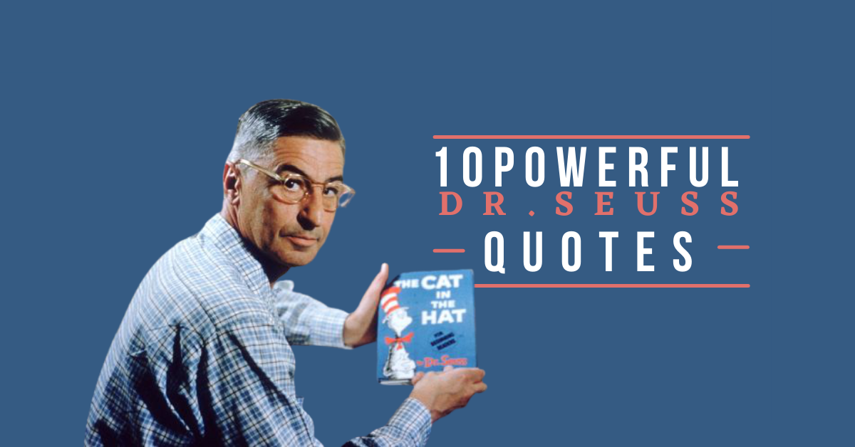 10 Powerful Dr. Seuss Quotes