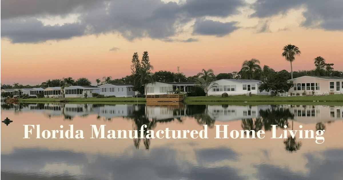 Retirement in Florida Manufactured Homes & The Land-Lease Option ...