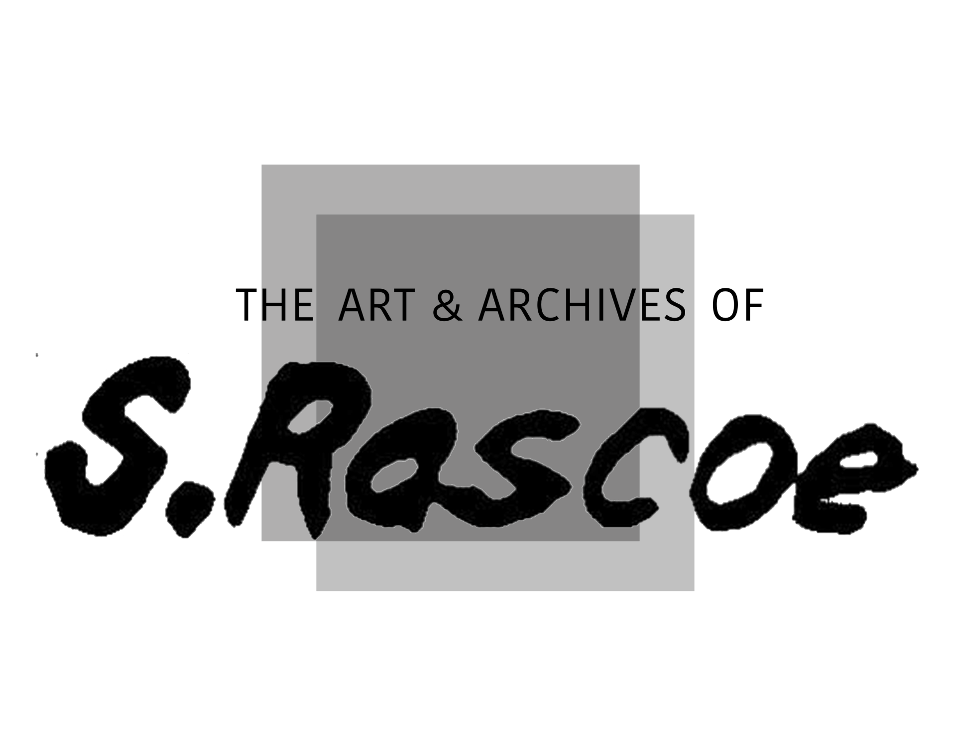 The Art and Archives of Stephen Thomas Rascoe