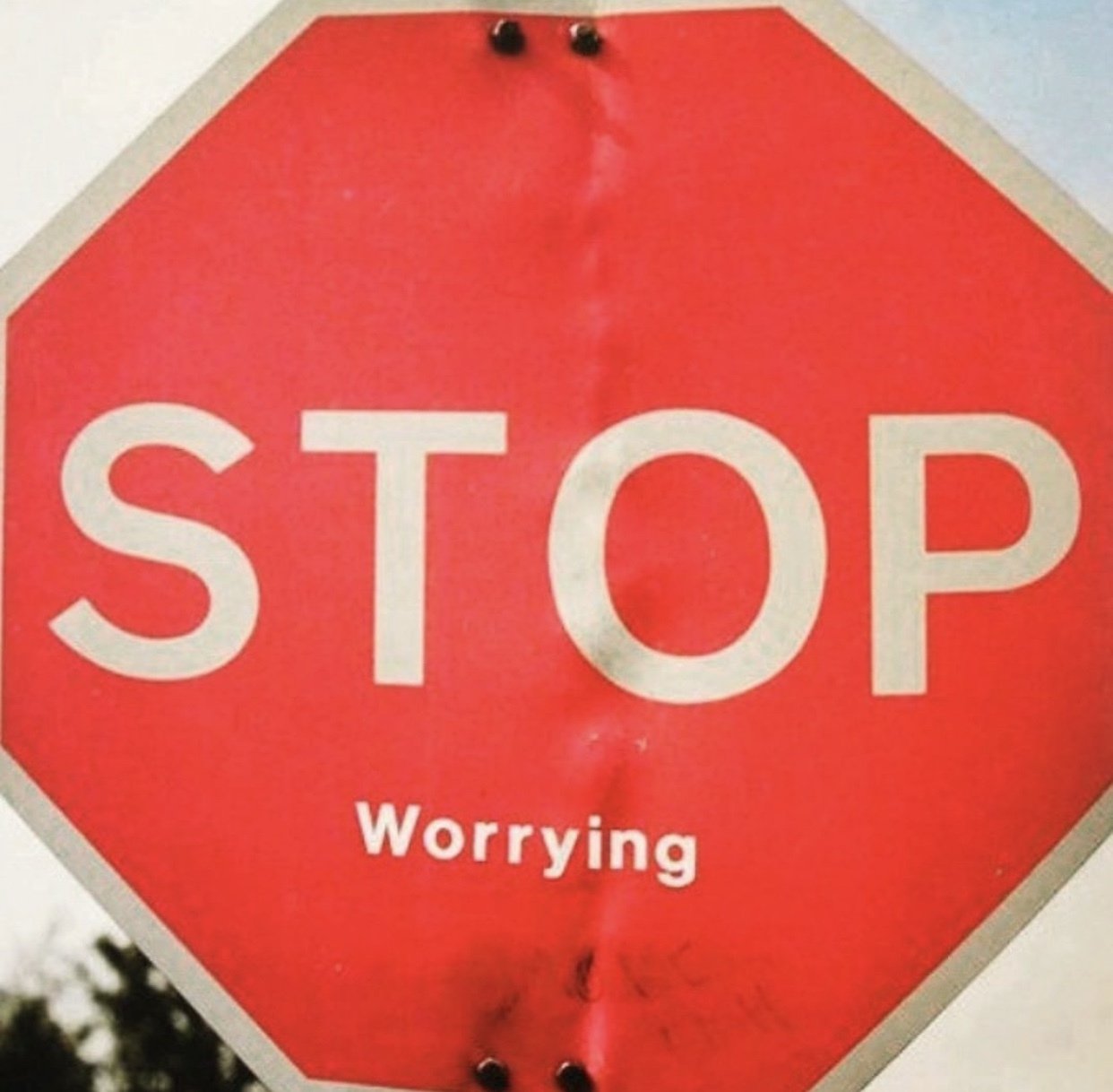 Stop Worrying