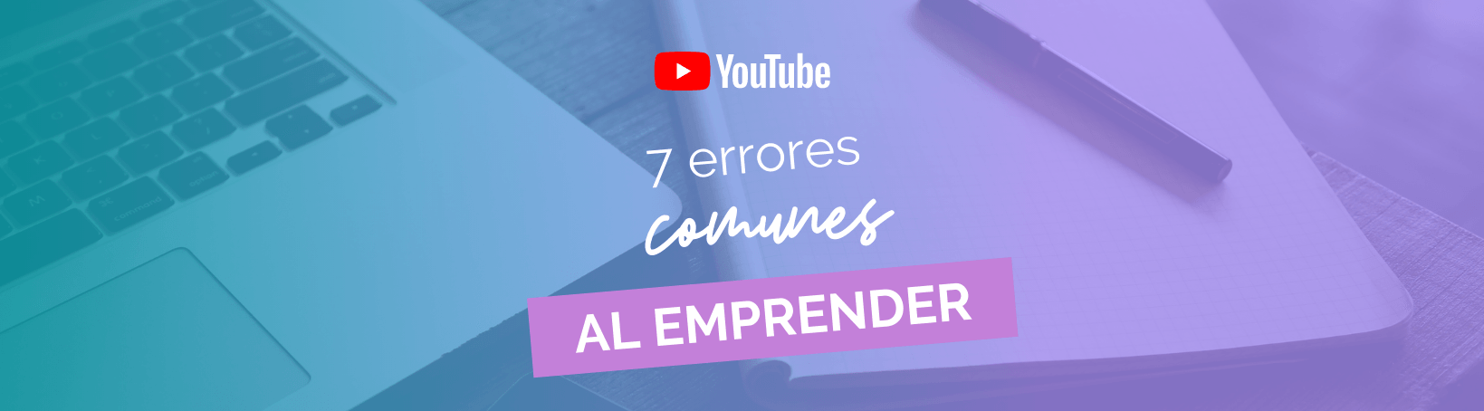 7 Errores Comunes Al Emprender