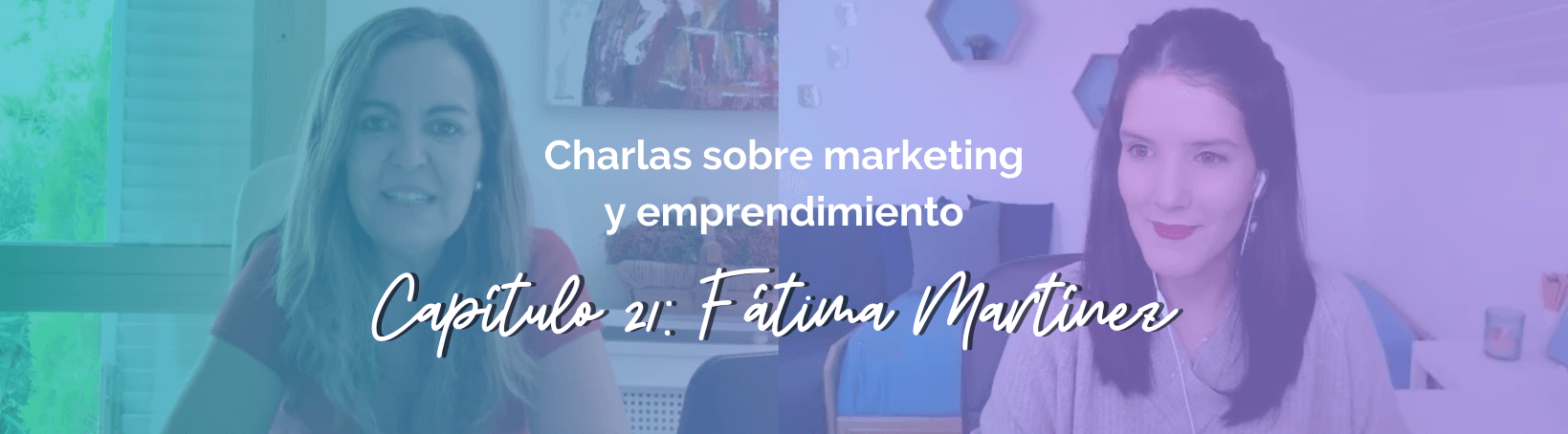 Fátima Martínez: Tendencias de marketing y redes sociales para 2020