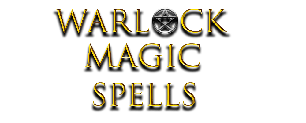 Warlock Magic Spells - Spell Casting - Spells That Work