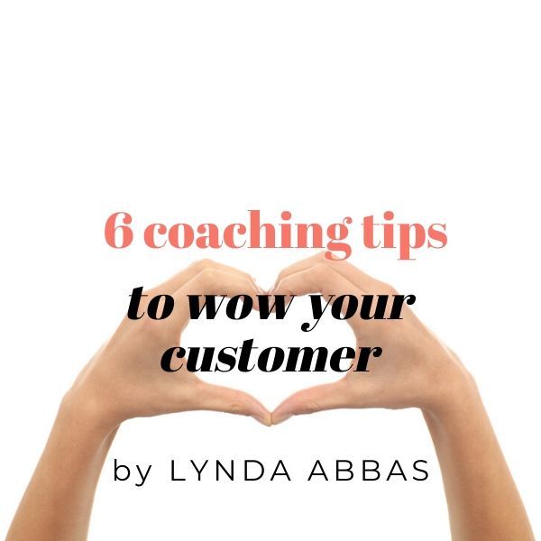 6 coaching tips to wow your customer